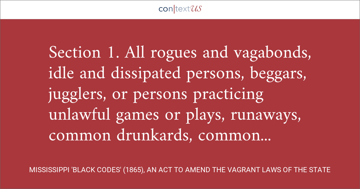 Mississippi 'Black Codes' (1865), An Act to Amend the Vagrant Laws of ...